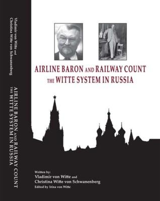 The Witte System in Russia - Airline Baron and Railway Count - Bookcover